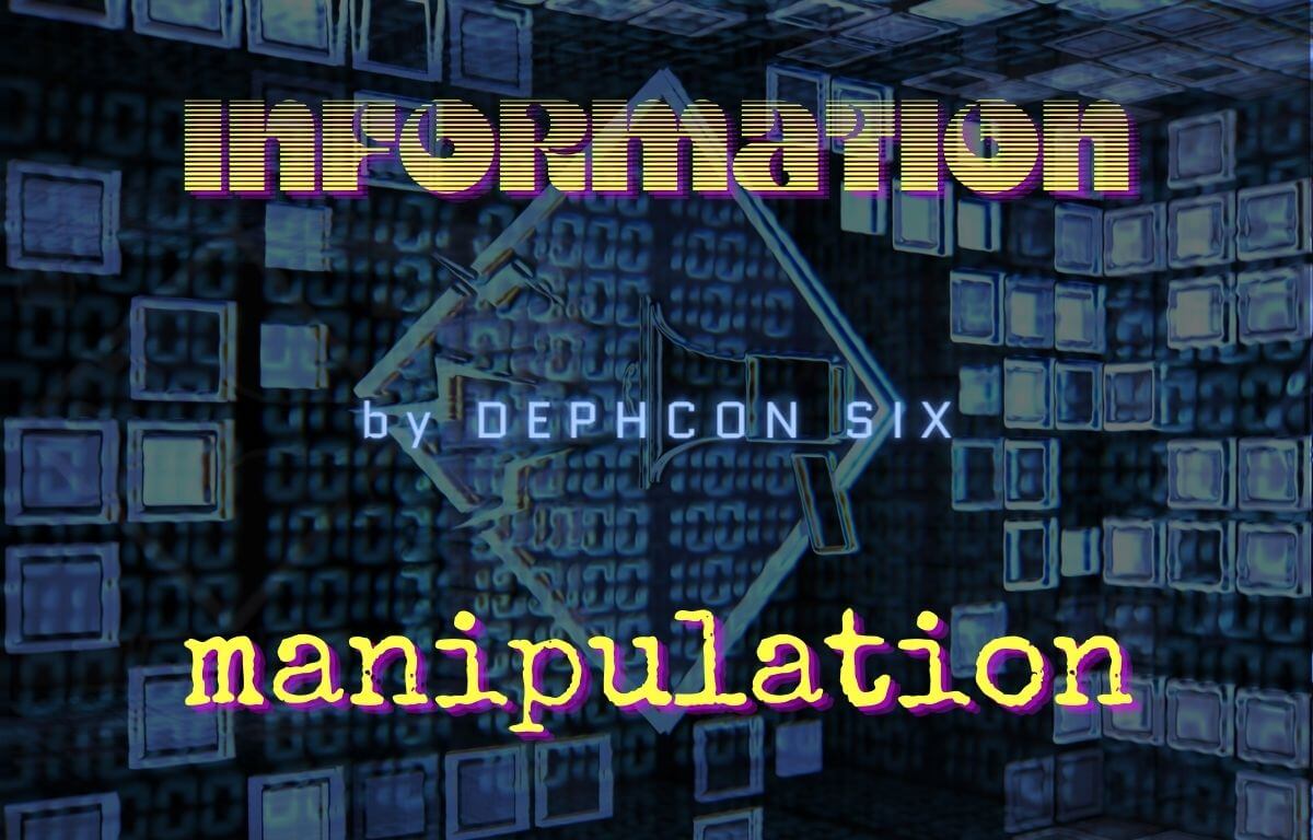 Information Manipulation: 5 Steps To Discern Truth | DEPHCON SIX